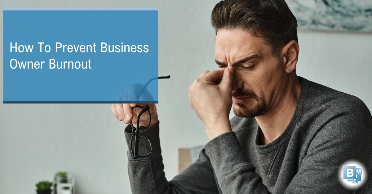 How To Prevent Business Owner Burnout | Business Minding Services